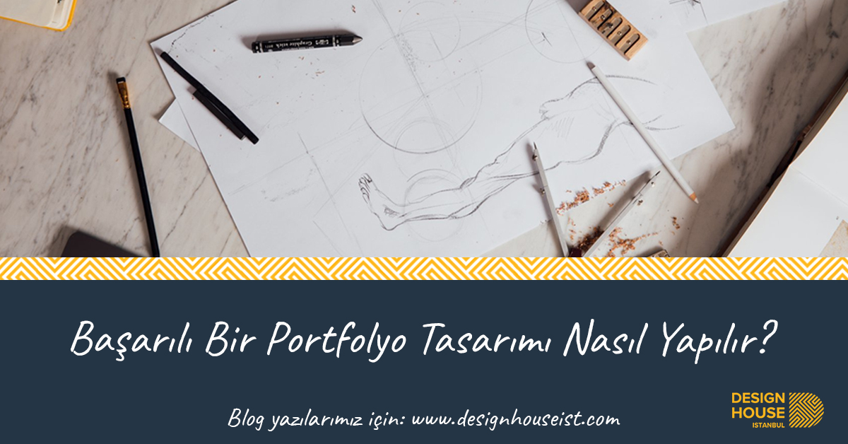 Başarılı Bir Portfolyo Tasarımı Nasıl Yapılır? - Design House İstanbul Başarılı Bir Portfolyo Tasarımı Nasıl Yapılır? - Design House İstanbul