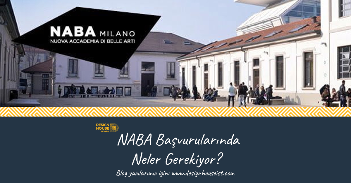 NABA Başvurularında Neler Gerekiyor? - Design House İstanbul